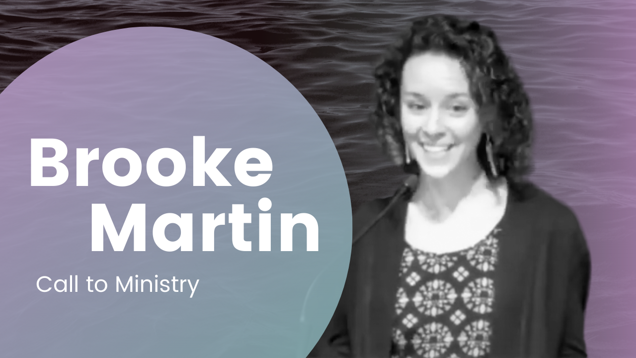 Brooke Martin - Call to Ministry - Mosaic Mennonites